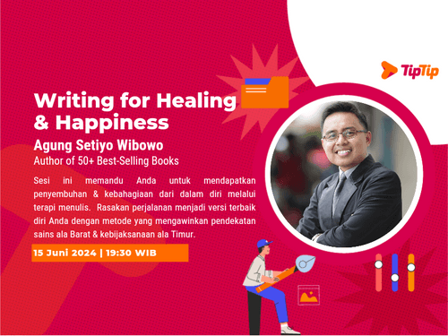 Agung Setiyo Wibowo: Writing for Healing & Happiness